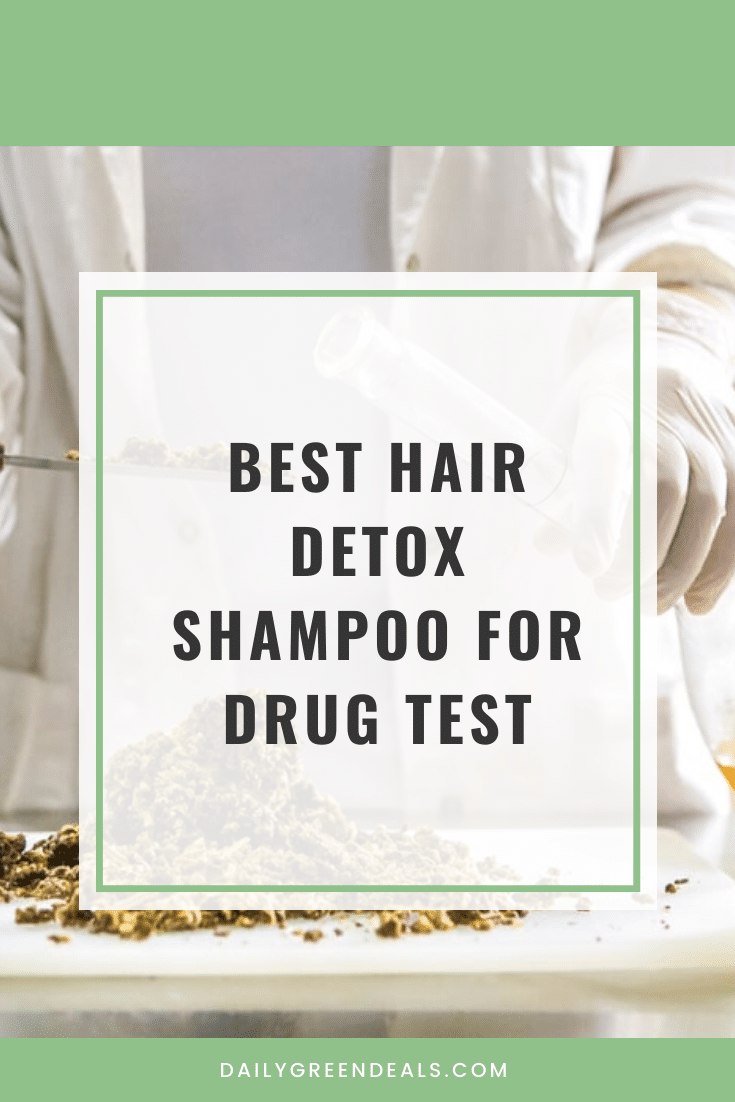 Best Detox shampoos for a drug test April 2020 - Daily Green Deals